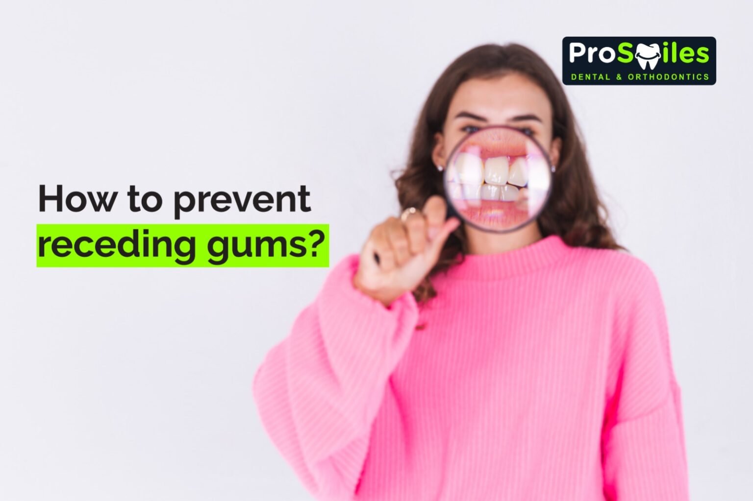 How to Prevent Gum Recession Effectively — ProSmiles